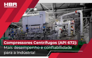 Mais eficiência e flexibilidade - HBR | Equipamentos de Ar comprimido